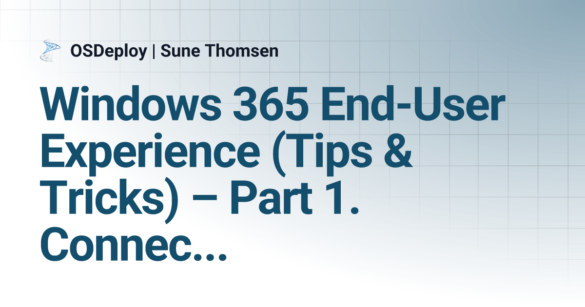 Windows 365 End User Experience Tips And Tricks Part 1 Connection Experience Osdeploy
