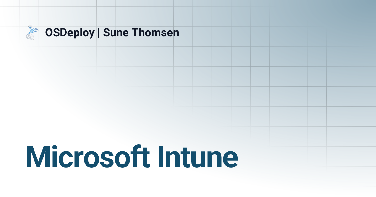 Microsoft Intune | OSDeploy | Sune Thomsen