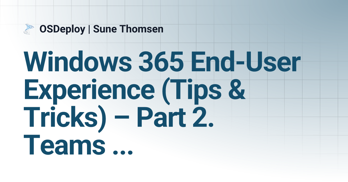 Windows 365 End-User Experience (Tips & Tricks) – Part 2. Teams ... Windows 365 End-User Experience (Tips & Tricks) – Part 2. Teams ...